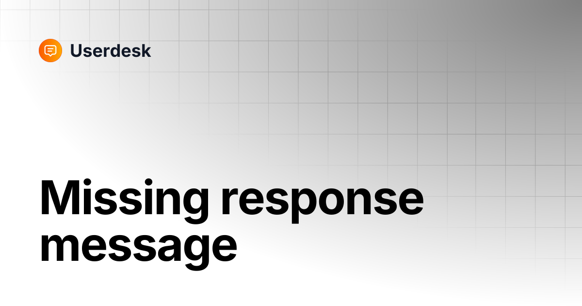 Missing response message | Userdesk